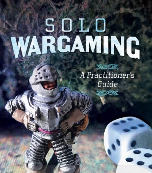 Solo Tabletop Wargaming: A Beginner's Guide